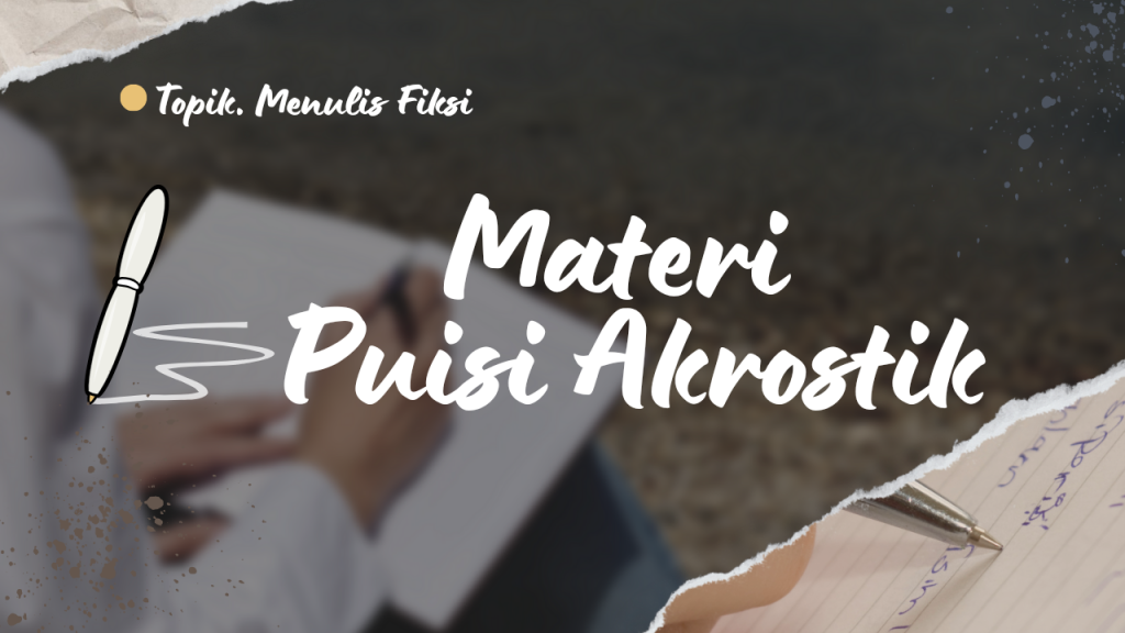 Puisi Akrostik: Pengertian, Jenis, Contoh - Gapura Pustaka